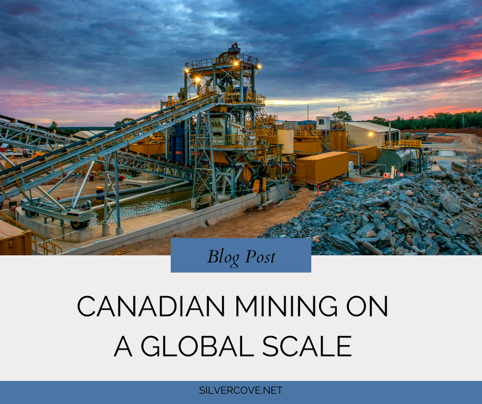 Canadian Mining on the Global Scale – Silver Cove Ltd