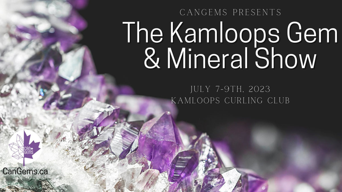 Kamloops Gem and Mineral Show – Silver Cove Ltd